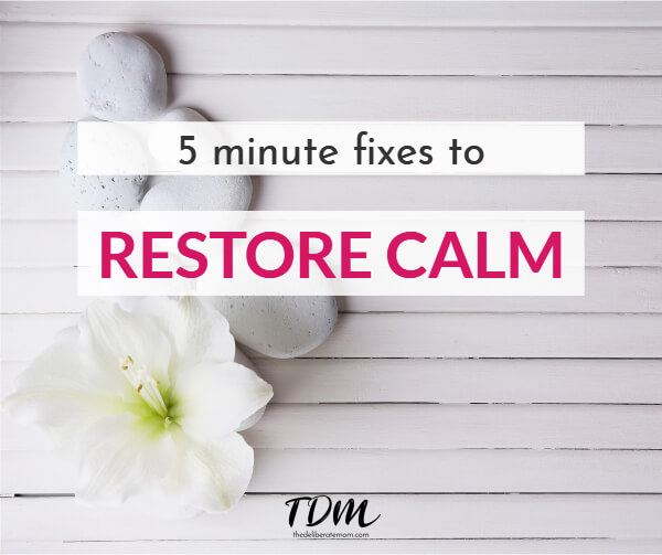 The List of 5 Minute Fixes to Restore Calm