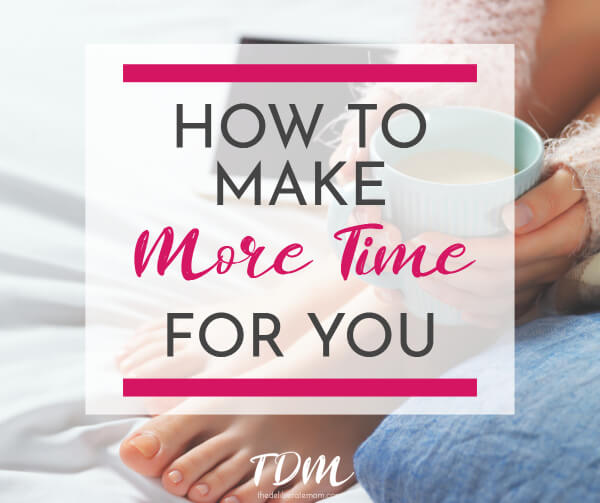 How to Make More Time for You!